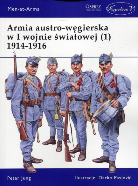 Stara-Szuflada > Armia austro-węgierska w I wojnie światowej (1) 1914-1916 (Men-at-Arms 392)